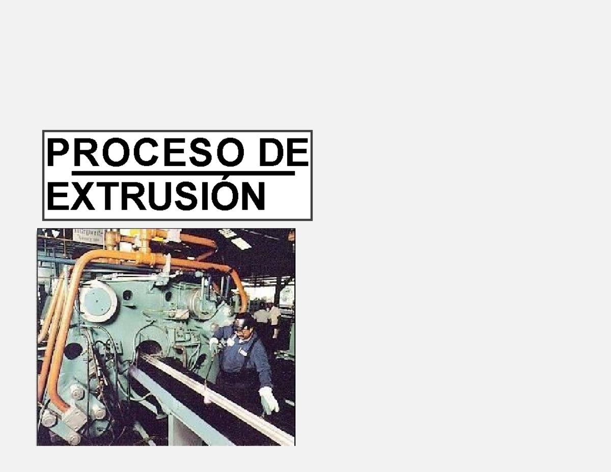 Proceso mecánico de extrusión - PROCESO DE EXTRUSIÓN ####### EXTRUSIÓ ...