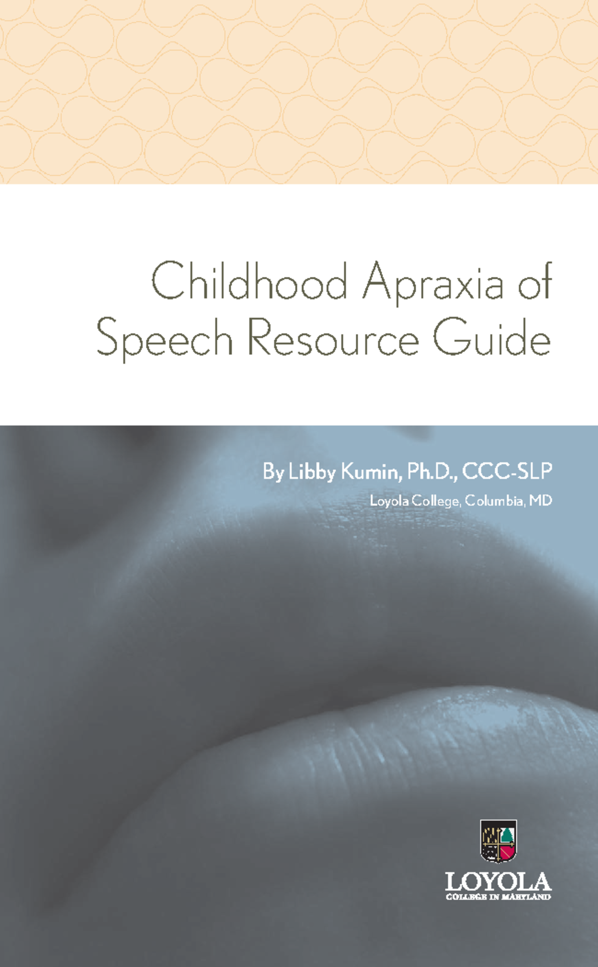 Apraxia - , CCC-SLP Loyola College, Columbia, MD What is Childhood ...