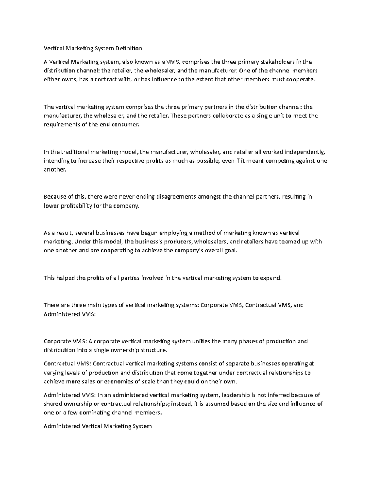 Vertical marketing system - One of the channel members either owns, has ...