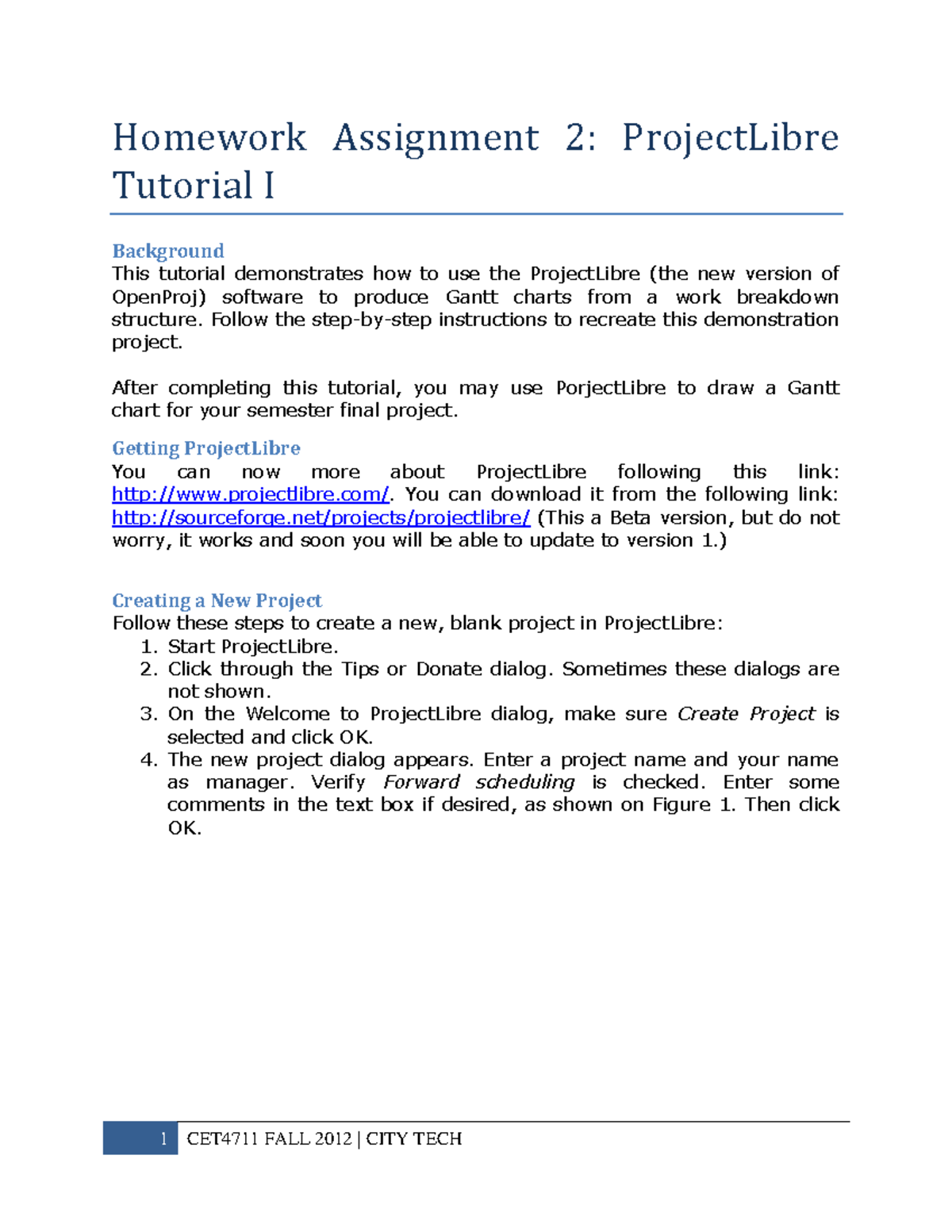 Project Libre Tutorial - Homework Assignment 2: ProjectLibre Tutorial I Background This tutorial ...