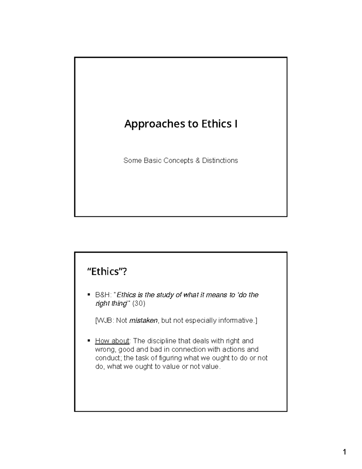 01 Ethics I Approaches to Ethics - Approaches to Ethics I Some Basic ...