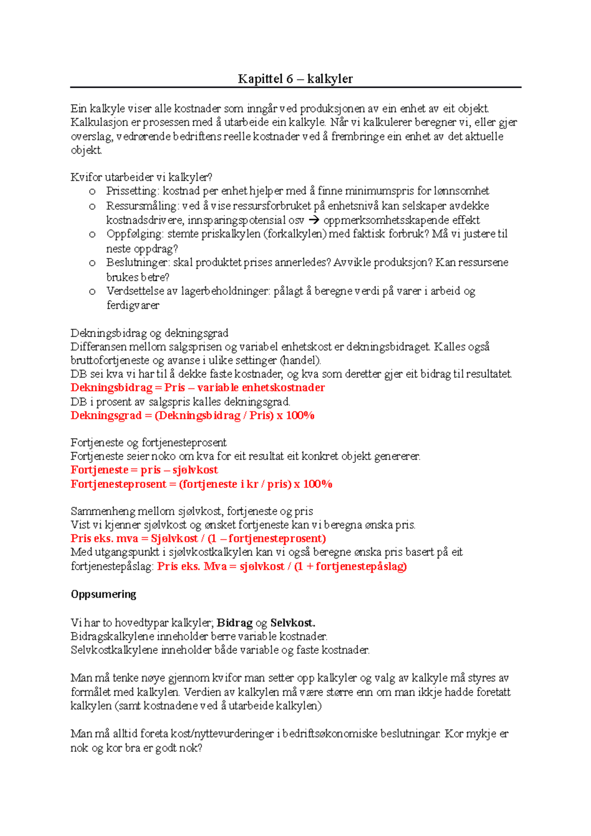 Kalkyler, kapittel 6 i boka - Kapittel 6 – kalkyler Ein kalkyle viser alle kostnader som inngår ...