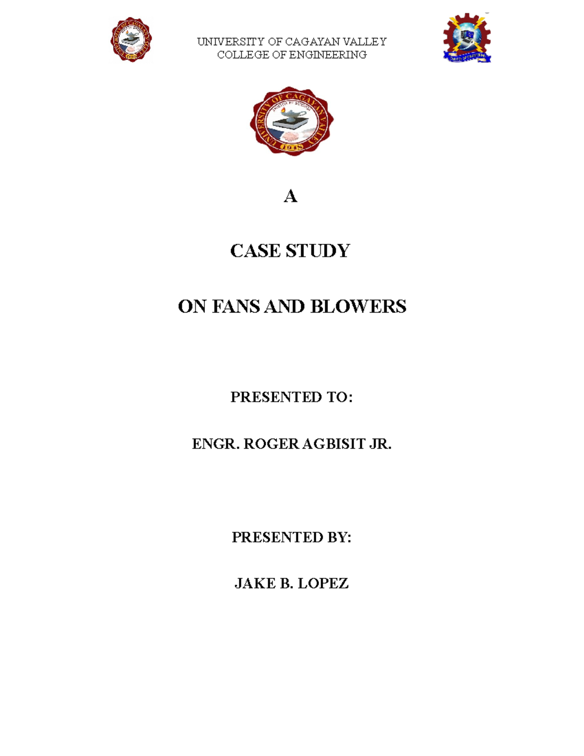 Lopez case study fans - none - COLLEGE OF ENGINEERING A CASE STUDY ON ...