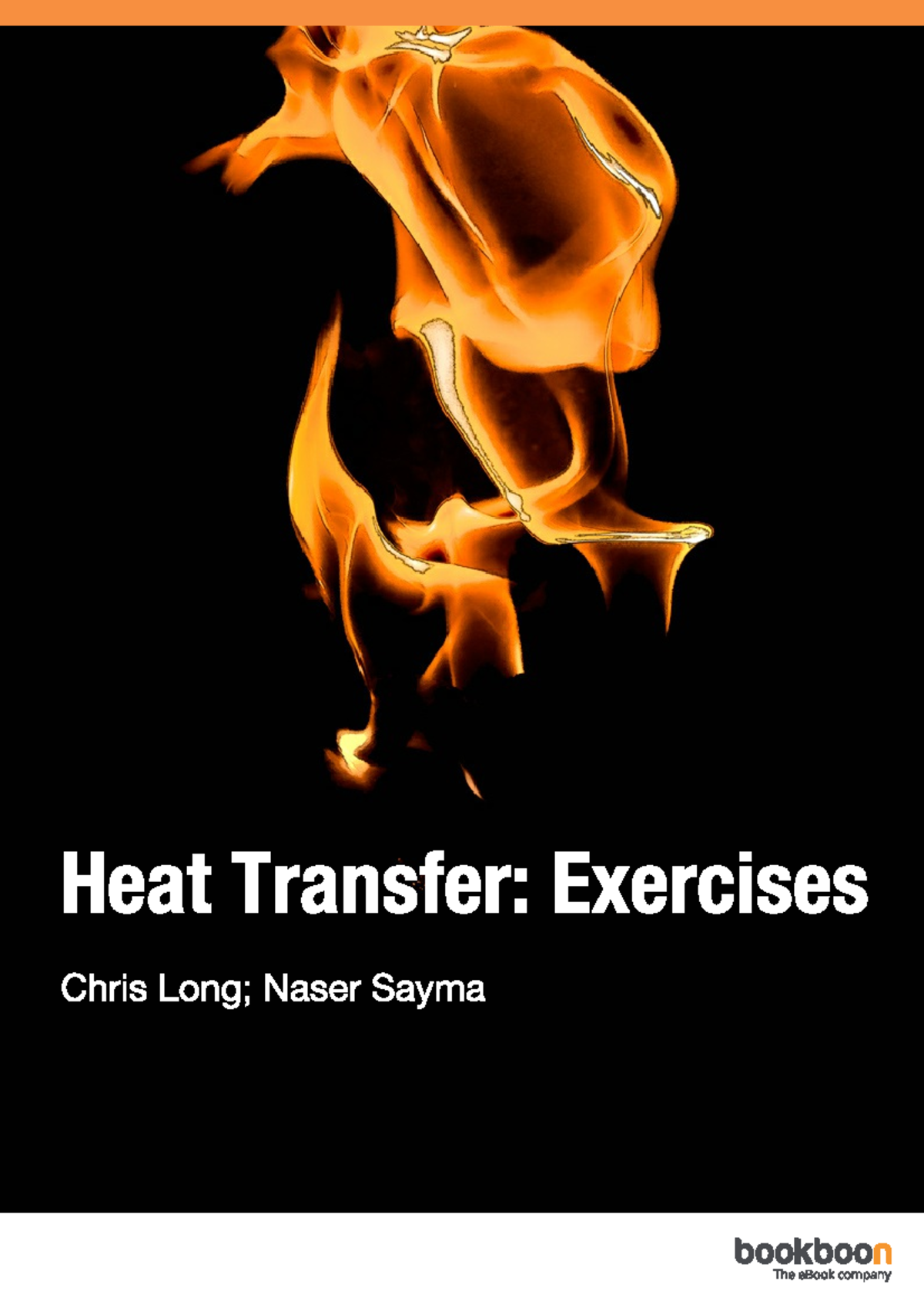 Heat Transfer Exercise Book - 2 Chris Long & Naser Sayma Heat Transfer ...