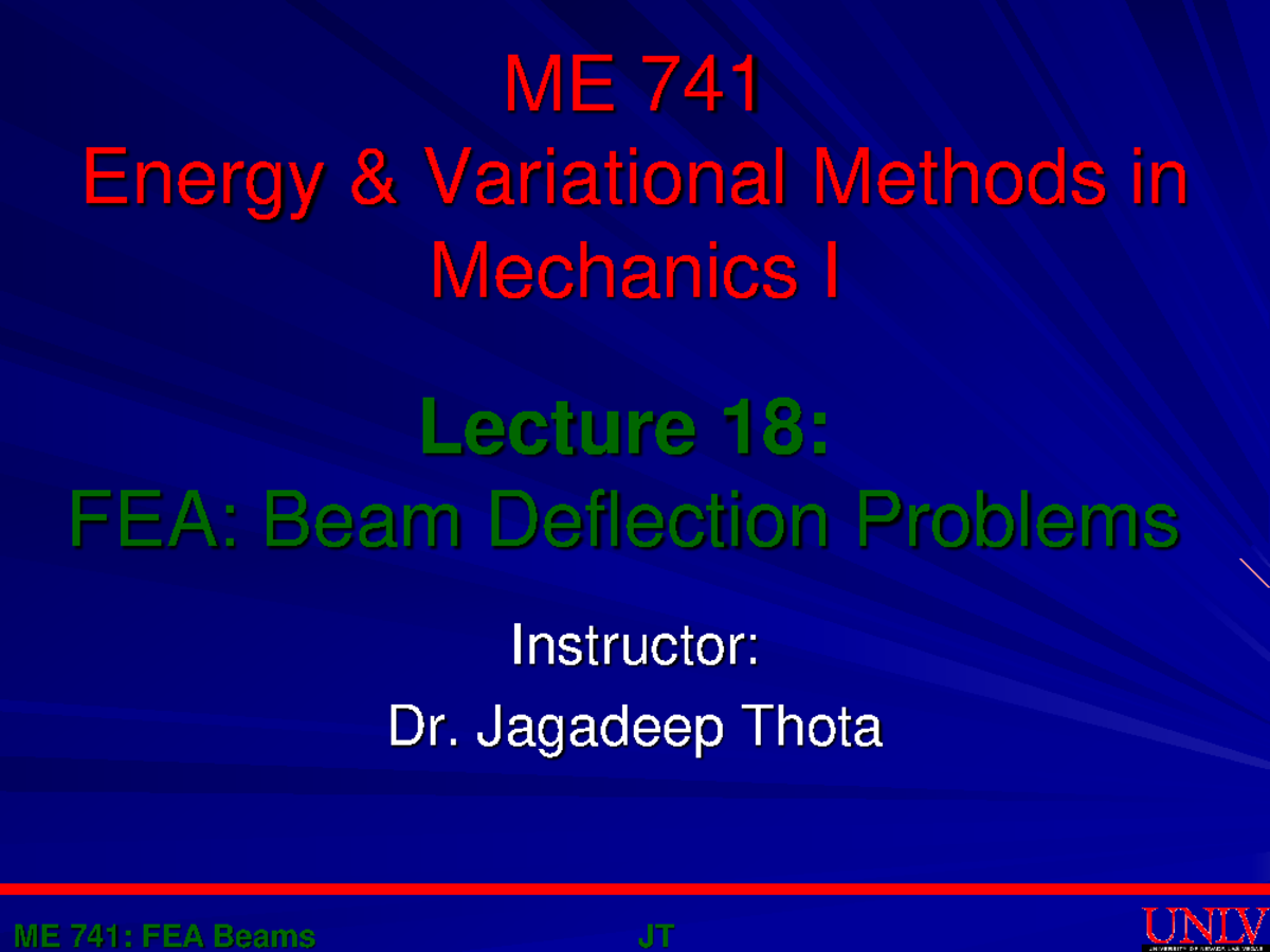 Lecture 18 ME 741 FEA Beams - ME 741 Energy Variational Methods in Mechanics I Lecture 18: FEA ...