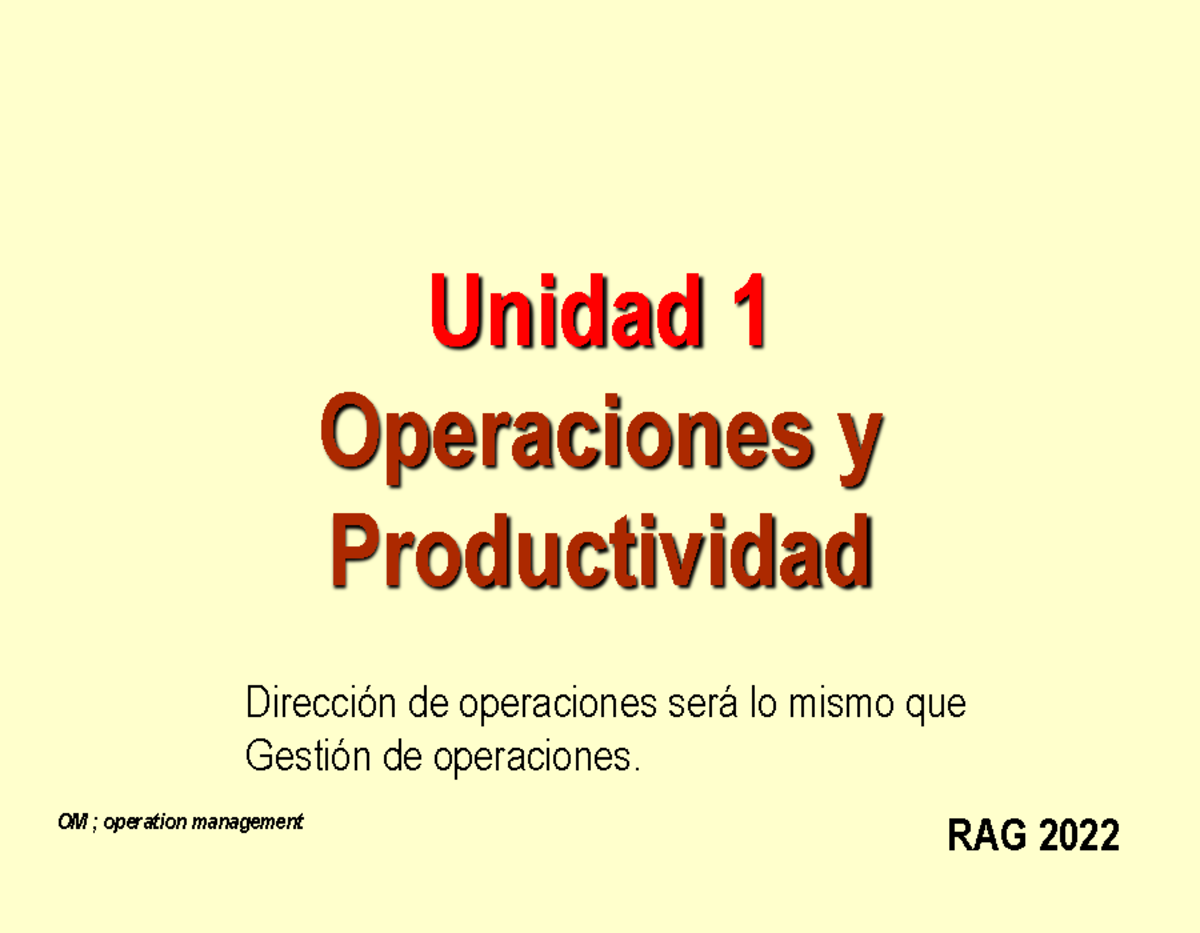 U1 Tema 1 Operaciones y productividad RAG ultimo - Unidad 1 Operaciones ...