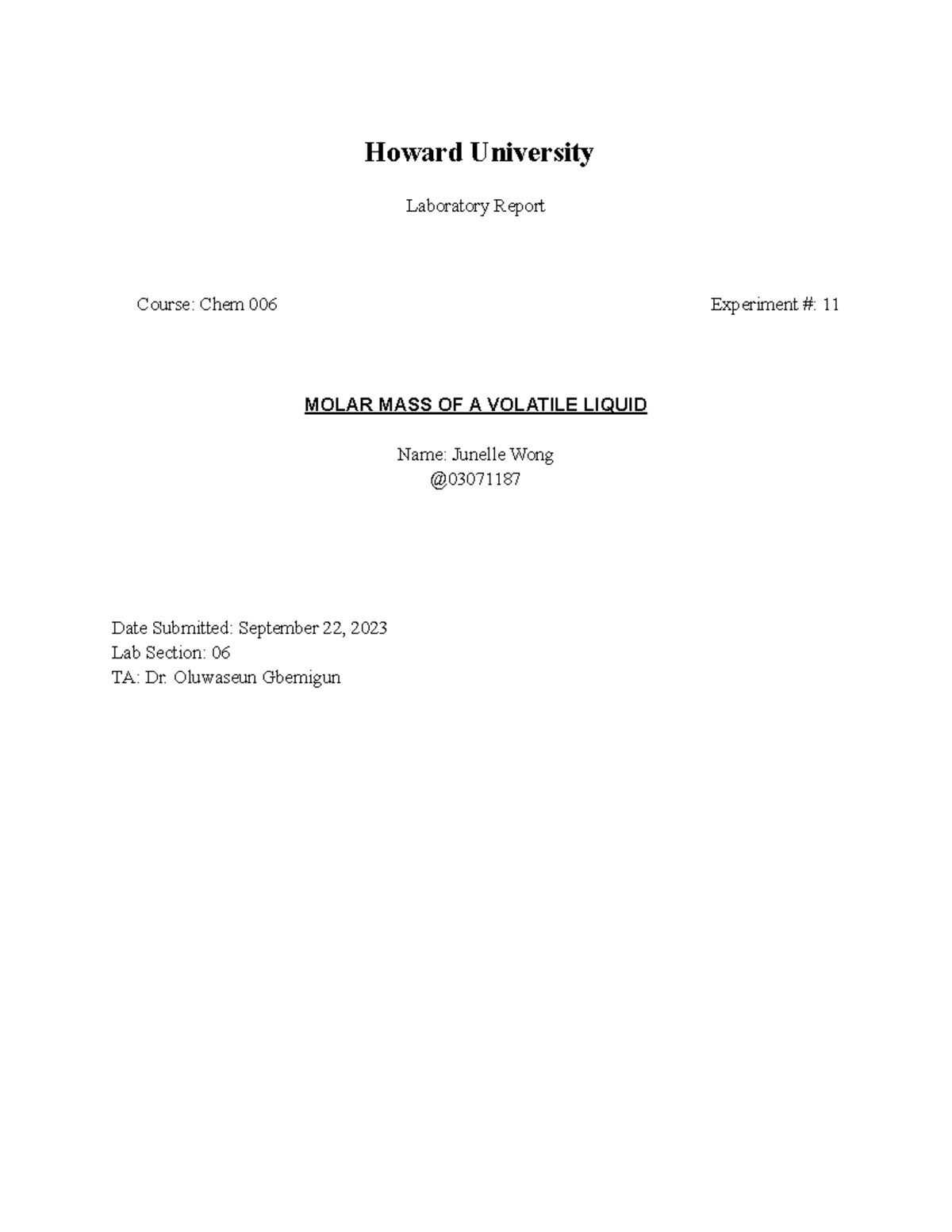 Chem lab 11 - Lab report - Howard University Laboratory Report Course: Chem 006 Experiment #: 11 ...