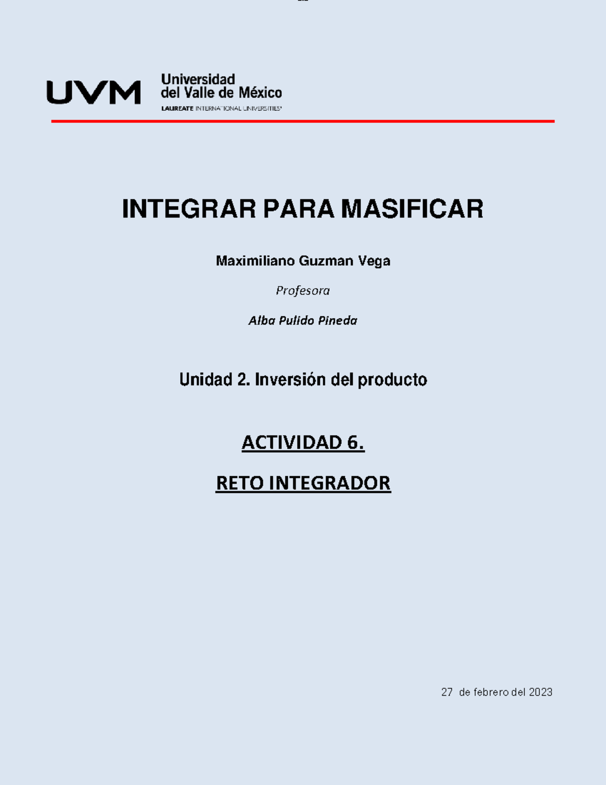 Actividad 6 reto integrador - INTEGRAR PARA MASIFICAR Maximiliano Guzman Vega Profesora Alba ...