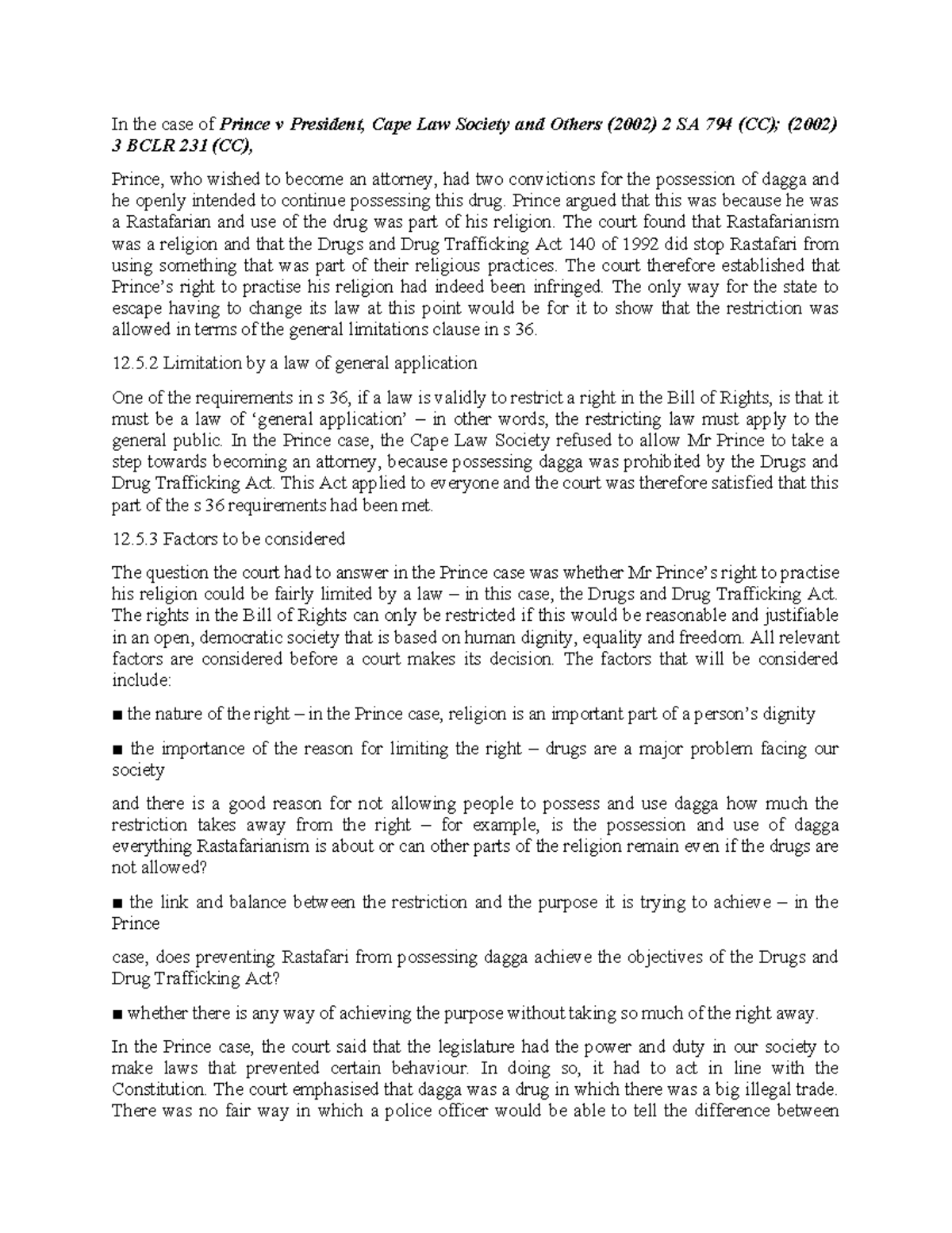 In the case of Prince v President - Prince argued that this was because ...