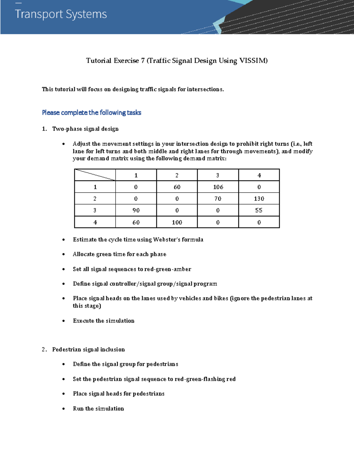 Tutorial 7 wk9-1 - tute week 9 - Tutorial Exercise 7 (Traffic Signal Design Using VISSIM) This ...