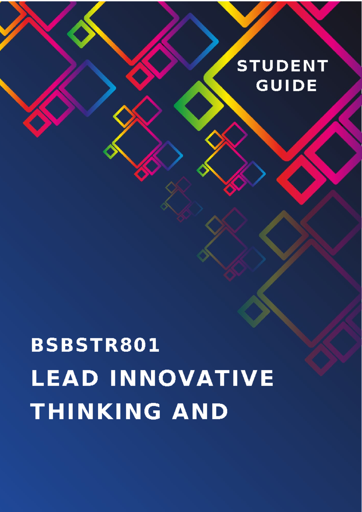 Lead innovative thinking and practice - LEAD INNOVATIVE THINKING AND PRACTICE BSBSTR STUDENT ...