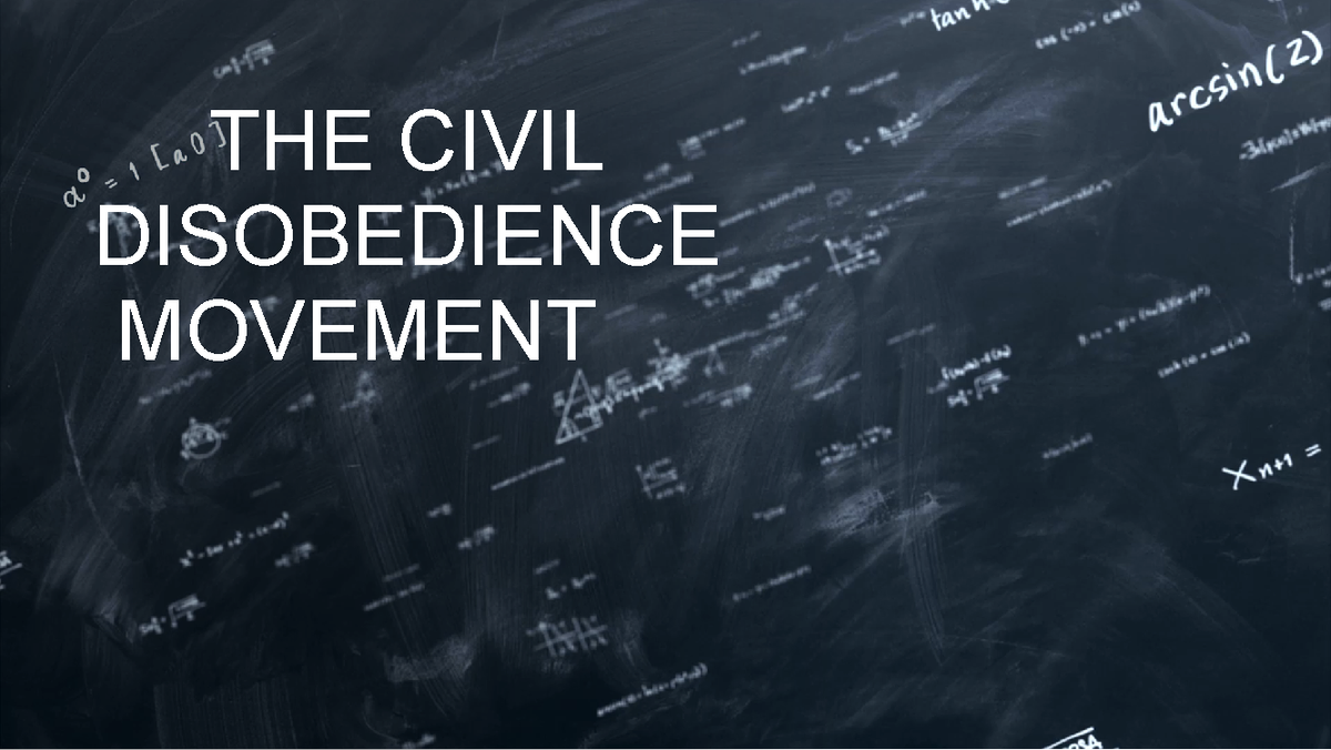 Civil Disobedience Movement - THE CIVIL DISOBEDIENCE MOVEMENT ...