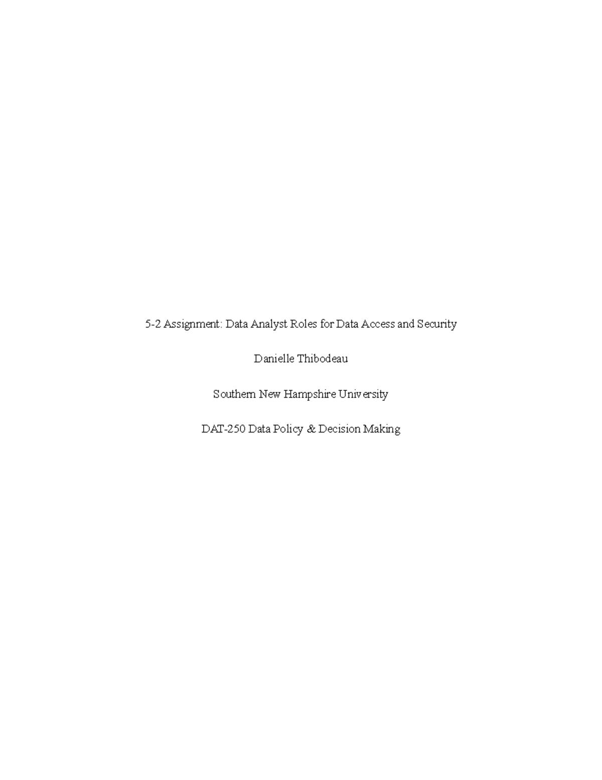 5.2 assignment - coursework - 5-2 Assignment: Data Analyst Roles for Data Access and Security ...