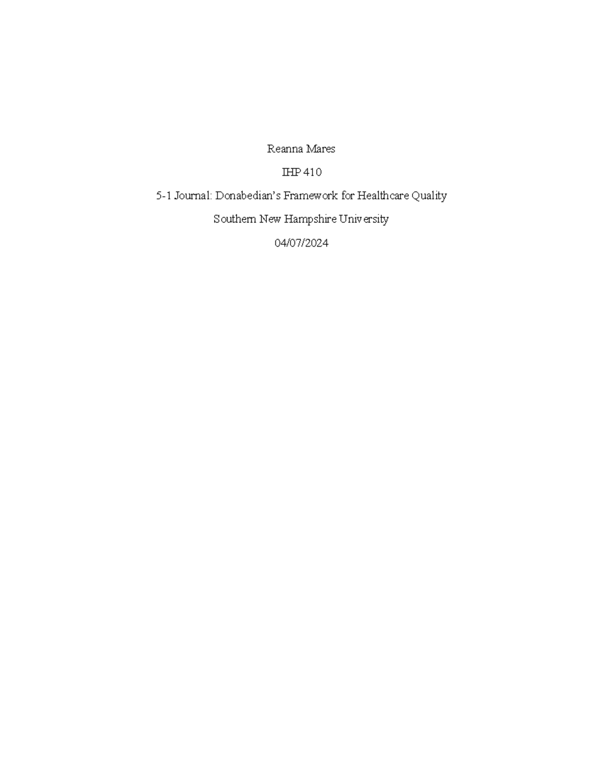 5-1 Journal Framework - Reanna Mares IHP 410 5-1 Journal: Donabedian’s ...