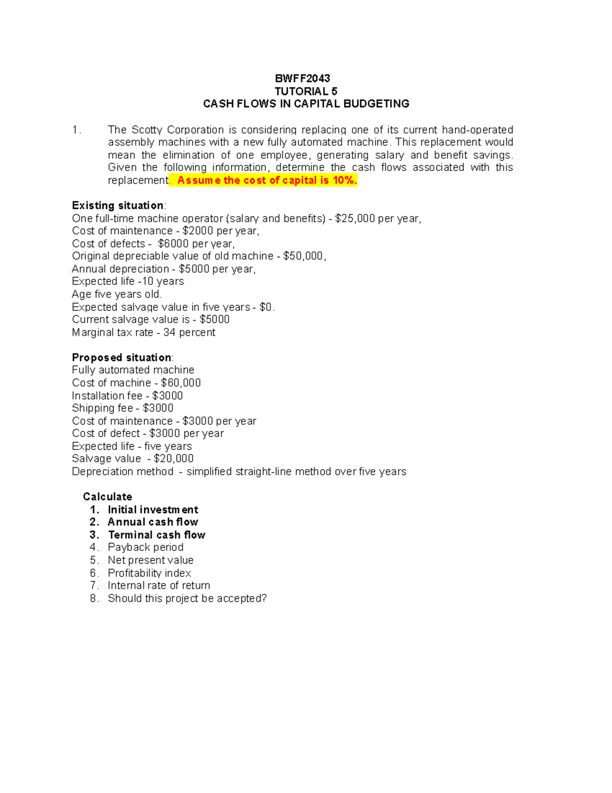 Tutorial 5 Capital Budgeting BWFF TUTORIAL 5 CASH FLOWS IN CAPITAL