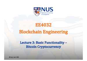 EE4032 Lecture 1 hkg - NIl - EE BlockChain Engineering Lecture 1: Foundation Module: BlockChain ...