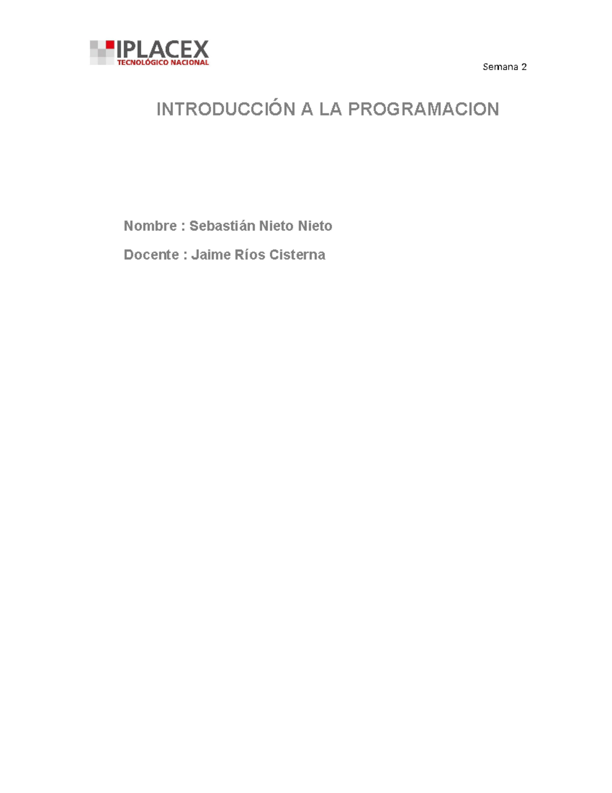 Informe 1 Programacion - INTRODUCCIÓN A LA PROGRAMACION Nombre : Sebastián Nieto Nieto Docente ...