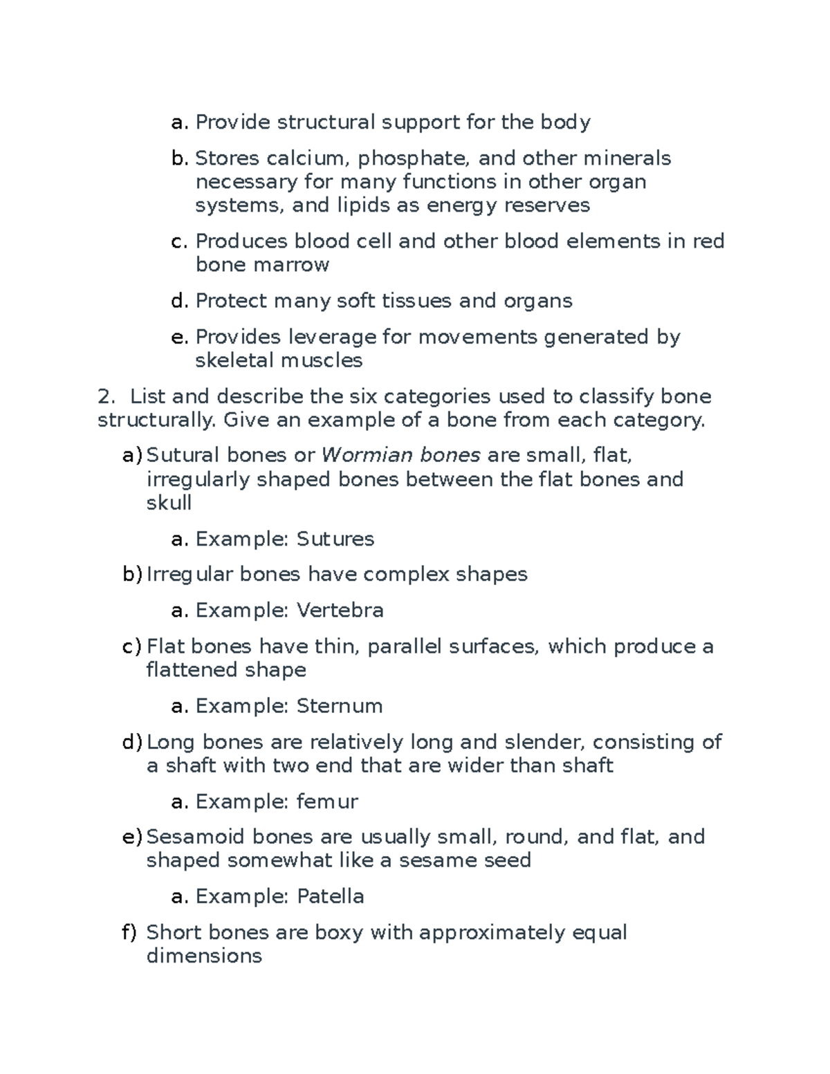 Bones - good luck - a. Provide structural support for the body b ...