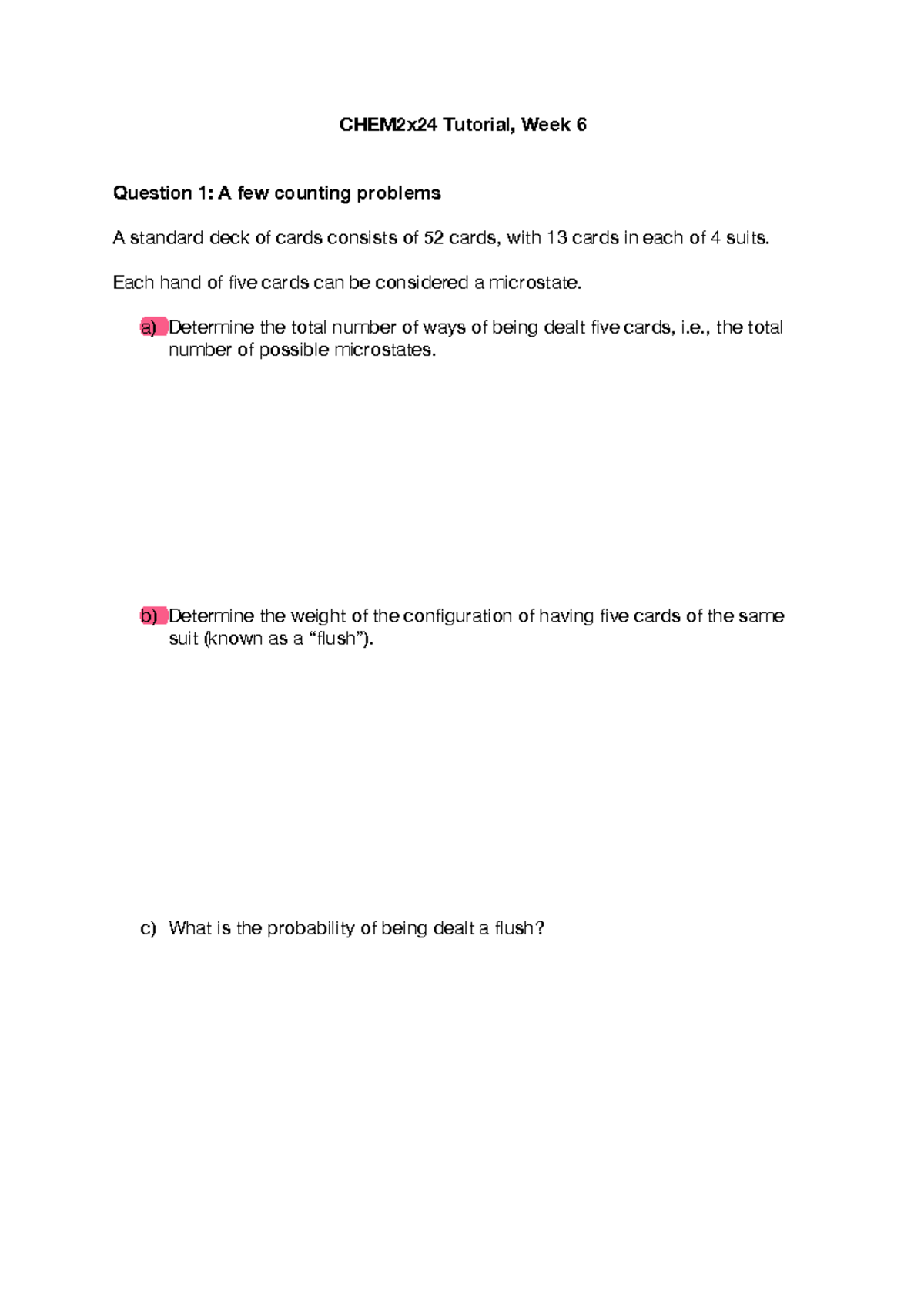 Tutorial-Wk6 - Tutorial material - CHEM2x24 Tutorial, Week 6 Question 1: A few counting problems ...