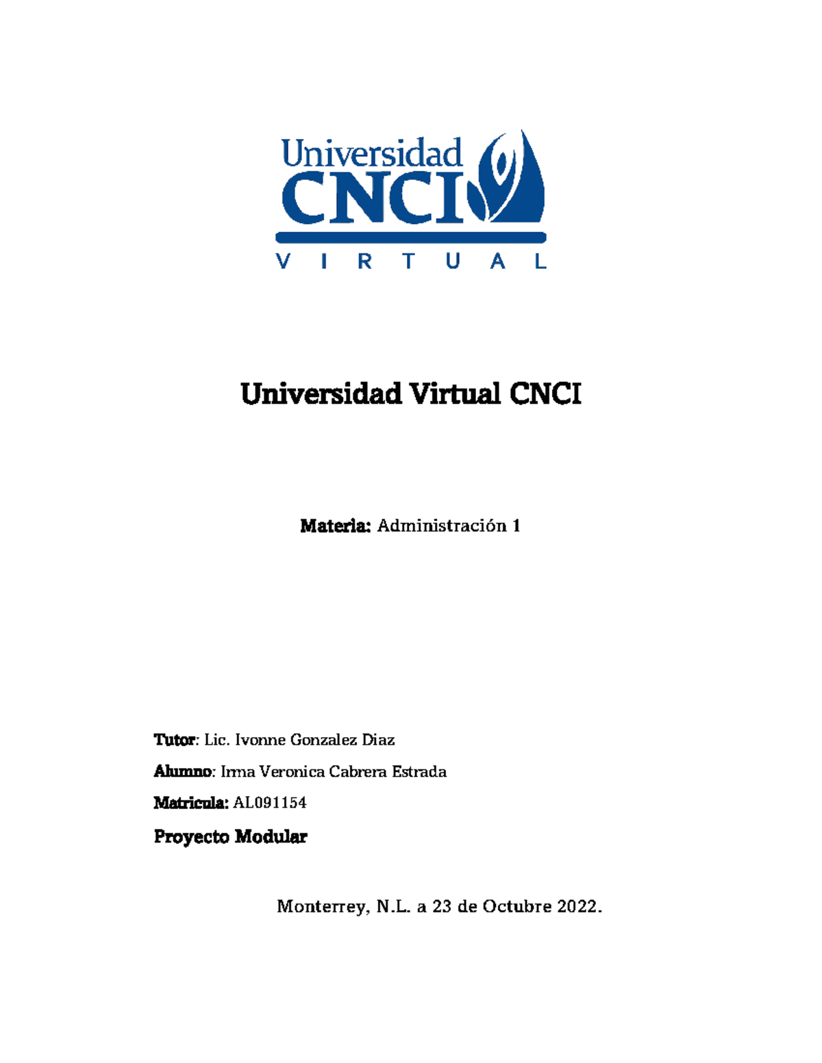 Proyecto modular Administración - Universidad Virtual CNCI Materia: Administración 1 Tutor: Lic ...