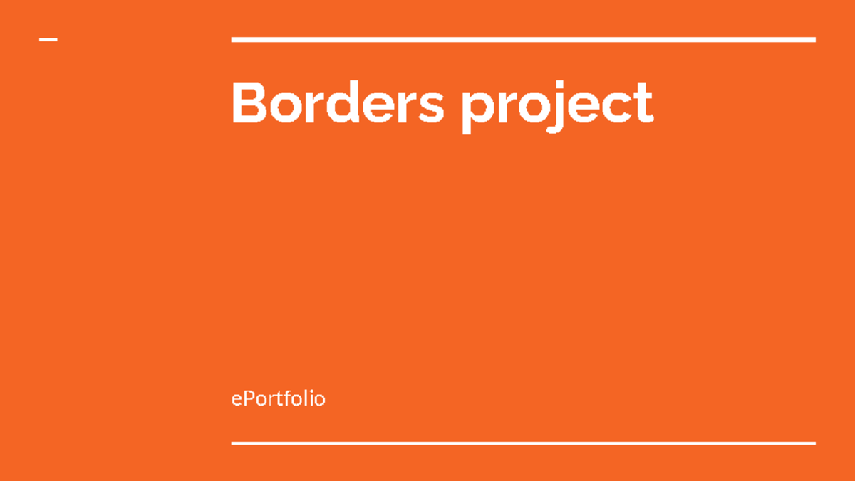 Borders project - Each group will choose a particular border in the (e ...
