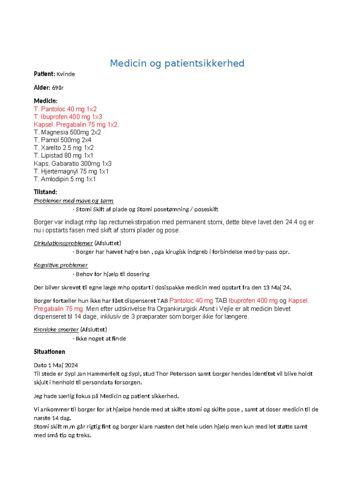 Ny Microsoft Word-dokument - Medicin og patientsikkerhed Patient: Kvinde Alder: 69år Medicin: T ...