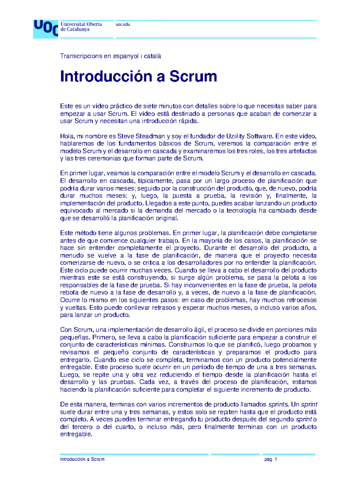 Introduccion a Scrum - 1 Transcripcions en espanyol i català Introducción a Scrum Este es un ...