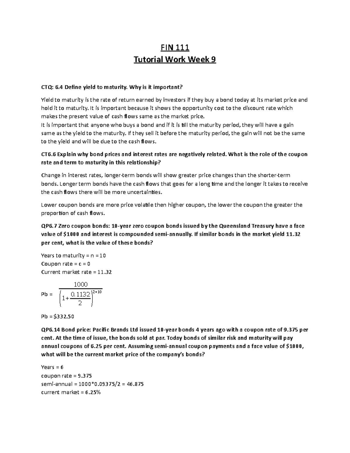 Tutorial Work week 9 - FIN 111 Tutorial Work Week 9 CTQ: 6 Define yield to maturity. Why is it ...