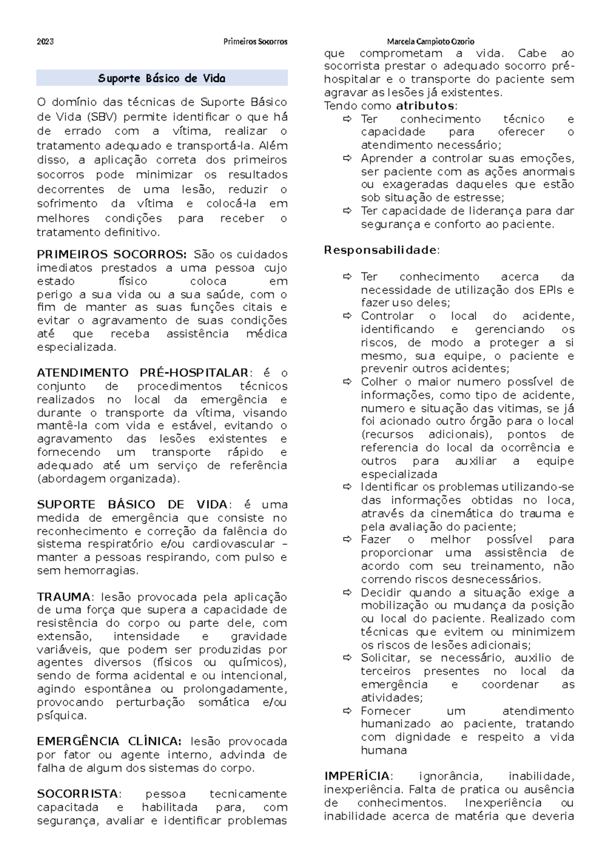 Resumo AV1 Primeiros Socorros - Suporte Básico de Vida O domínio das técnicas de Suporte Básico ...