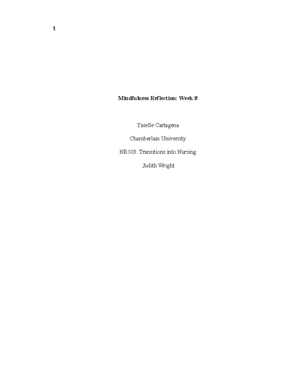 WK8 Mindfulness Reflection - 1 Mindfulness Reflection: Week 8 Yaselle Cartagena Chamberlain ...