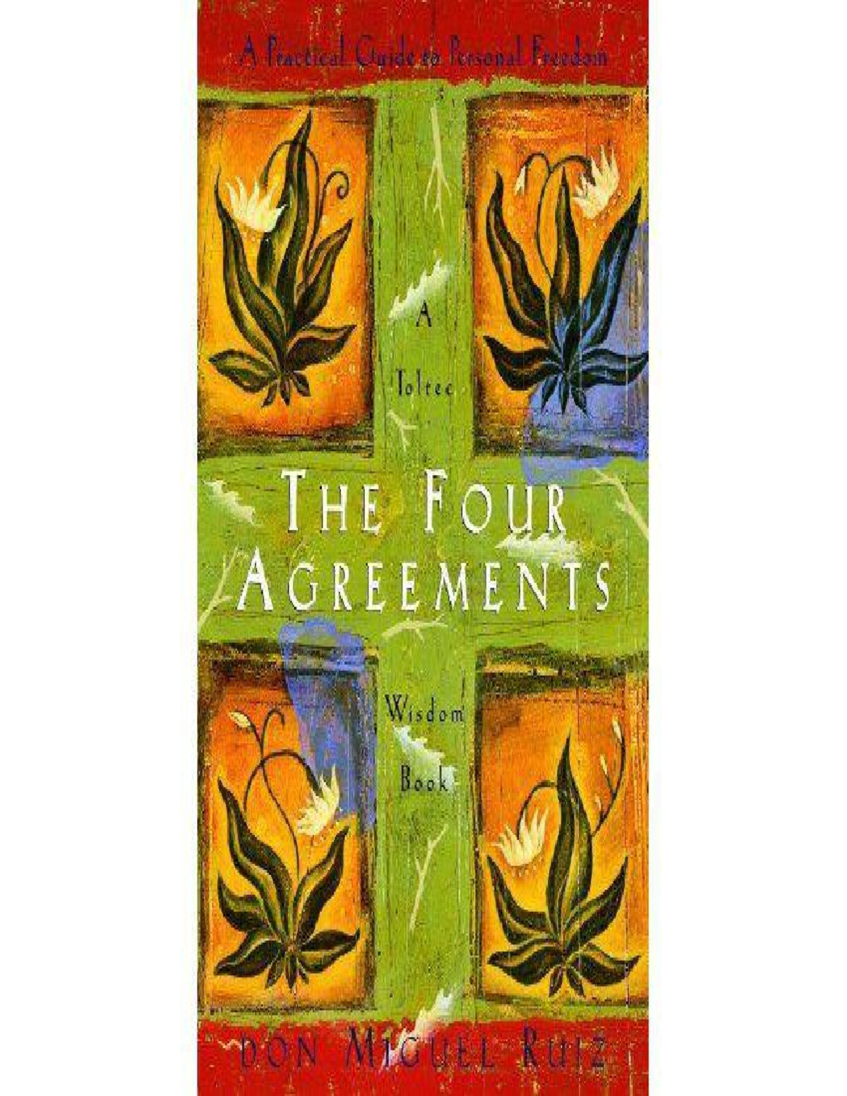 The four agreements by don miguel ruiz - THE FOUR AGREEMENTS Also by ...