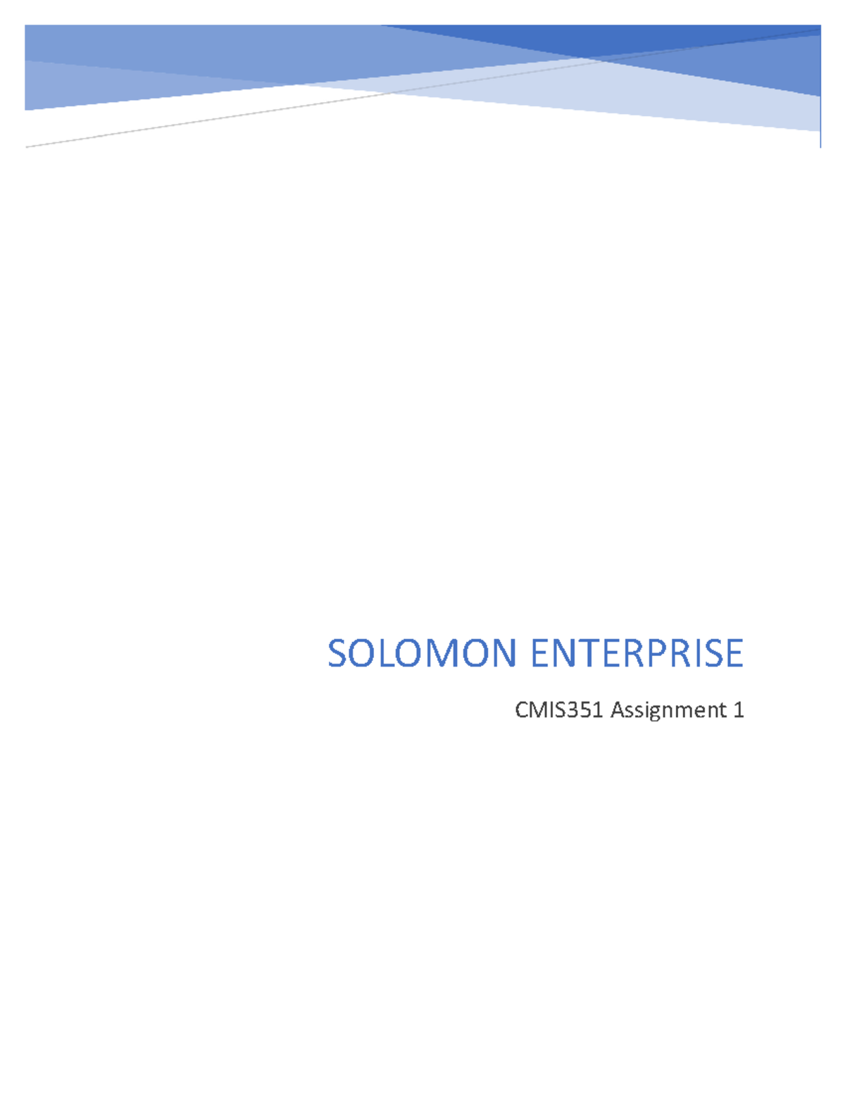 CMIS351 Assign 1 - SOLOMON ENTERPRISE CMIS351 Assignment 1 Introduction: This Solomon Enterprise ...
