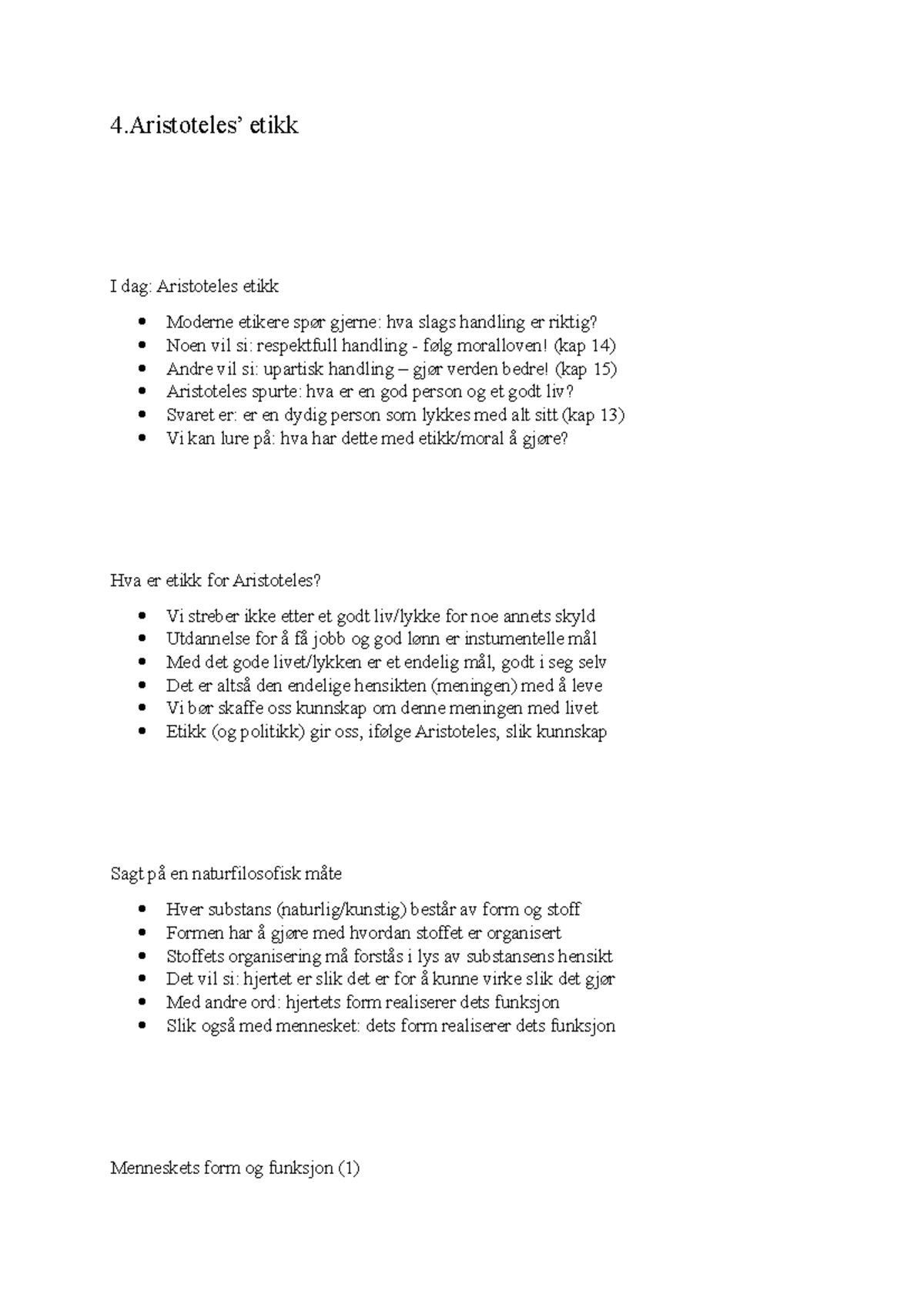 4. Aristoteles’ etikk - 4’ etikk I dag: Aristoteles etikk Moderne ...