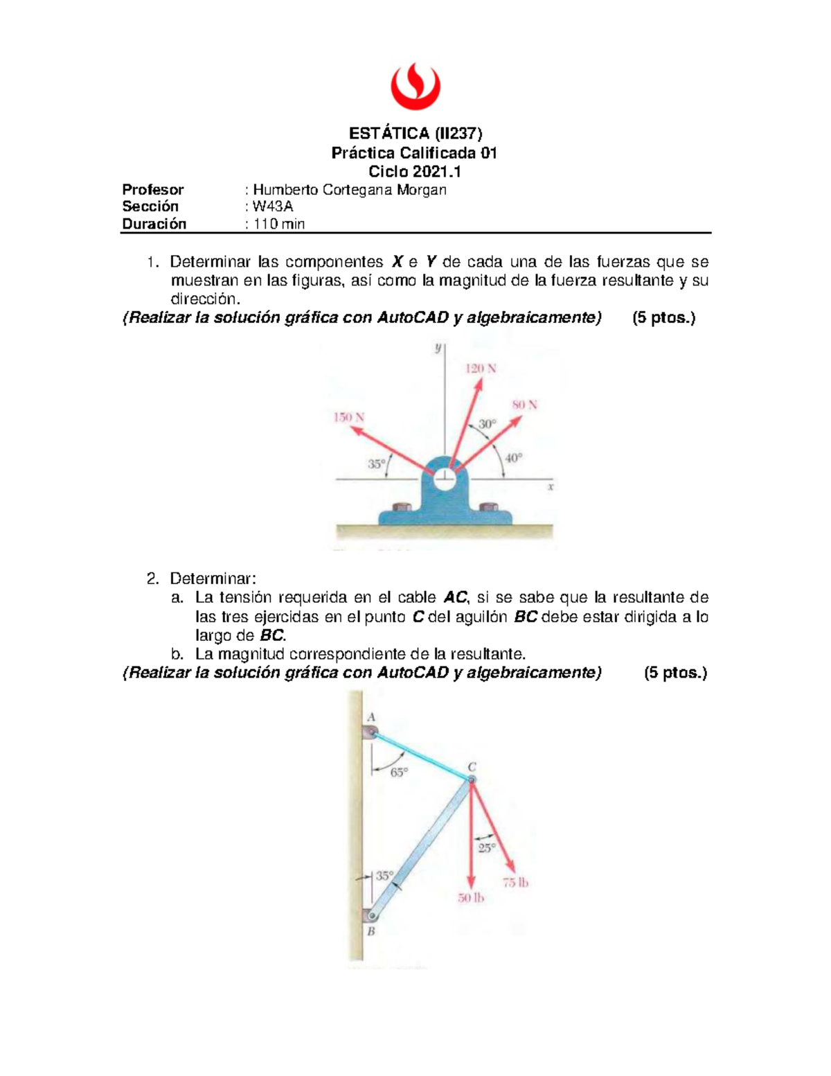 Práctica Calificada 01 estatica - ESTÁTICA (II237) Práctica Calificada 01 Ciclo 2021. Profesor ...
