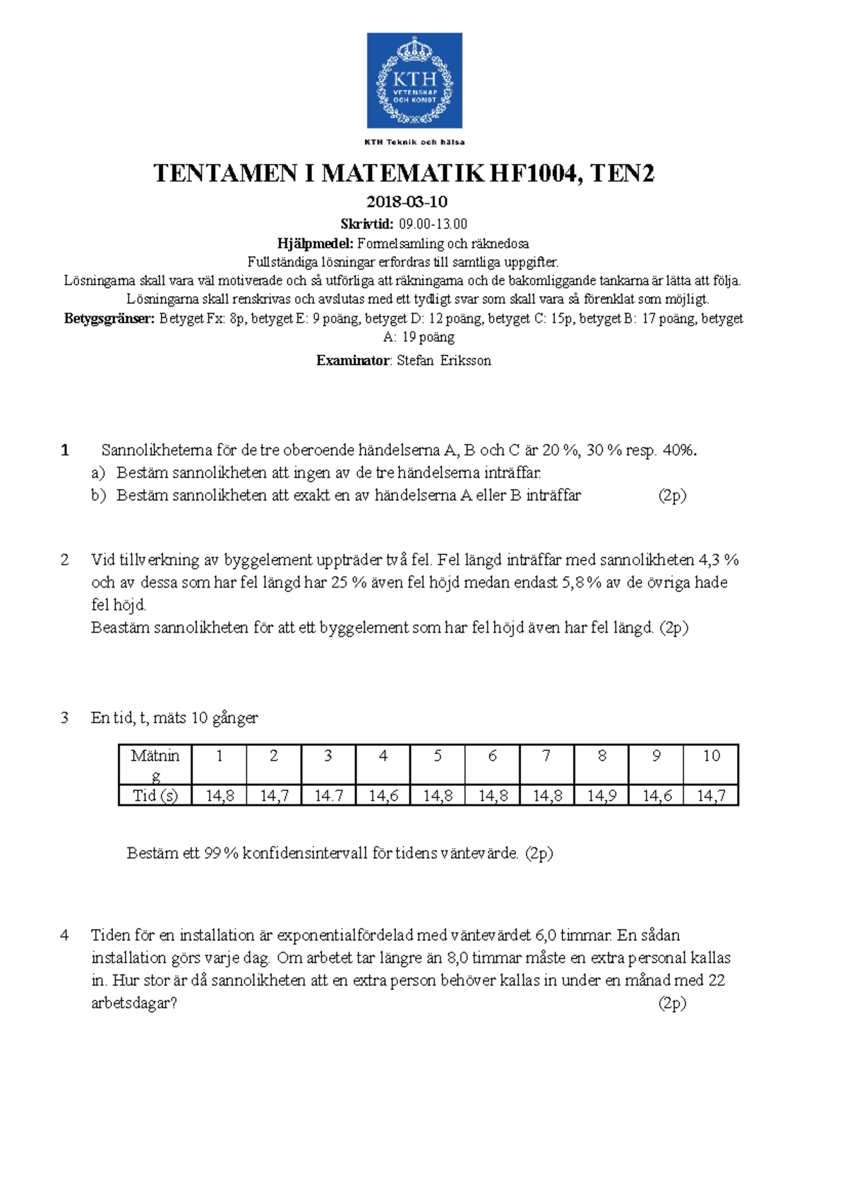 Matematik 2 med matematisk statistik - TENTAMEN I MATEMATIK HF1004, TEN ...