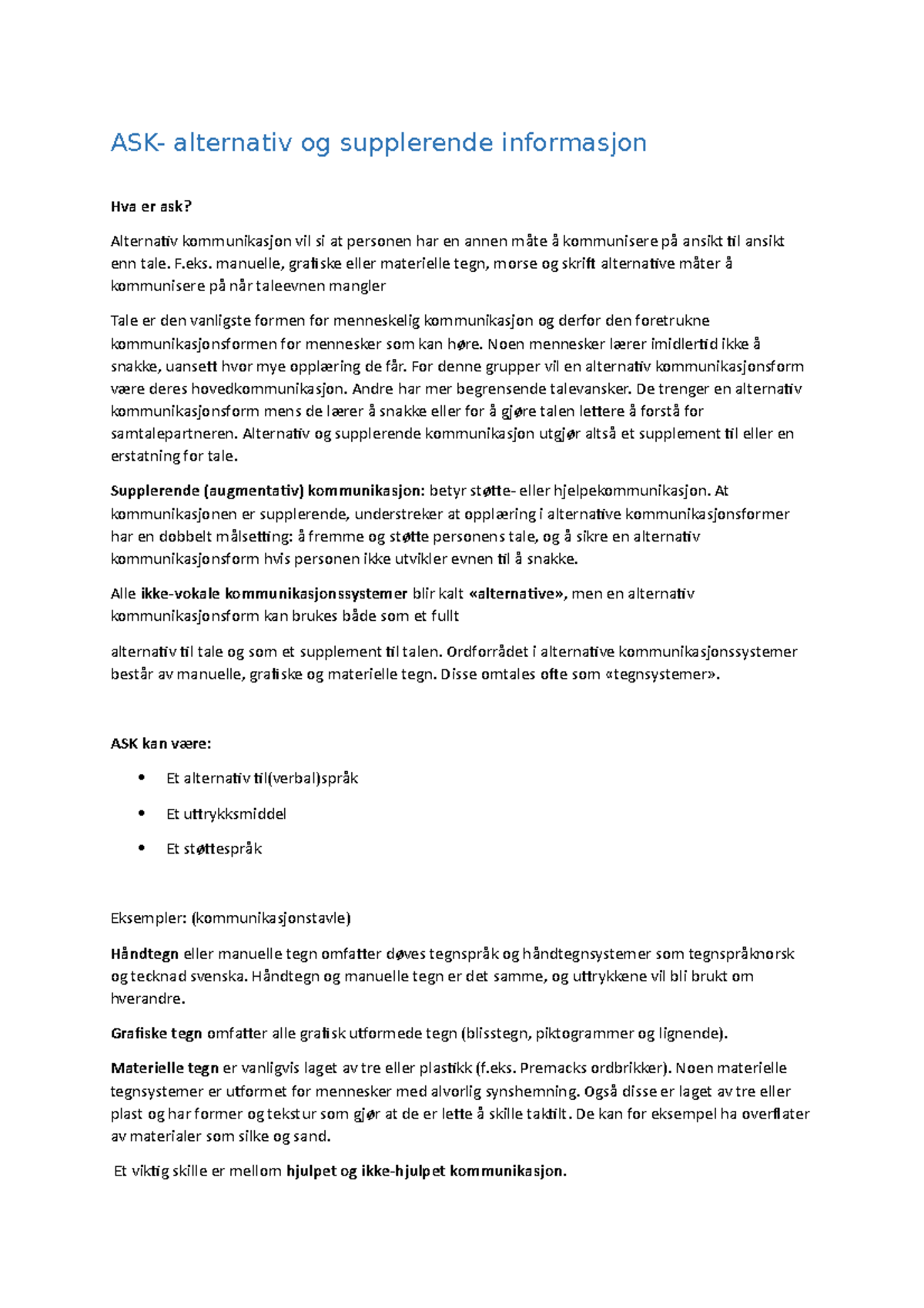 ASK - Sammendrag Pedagogikk - alternativ og supplerende informasjon Hva er ask? Alternativ - Studocu