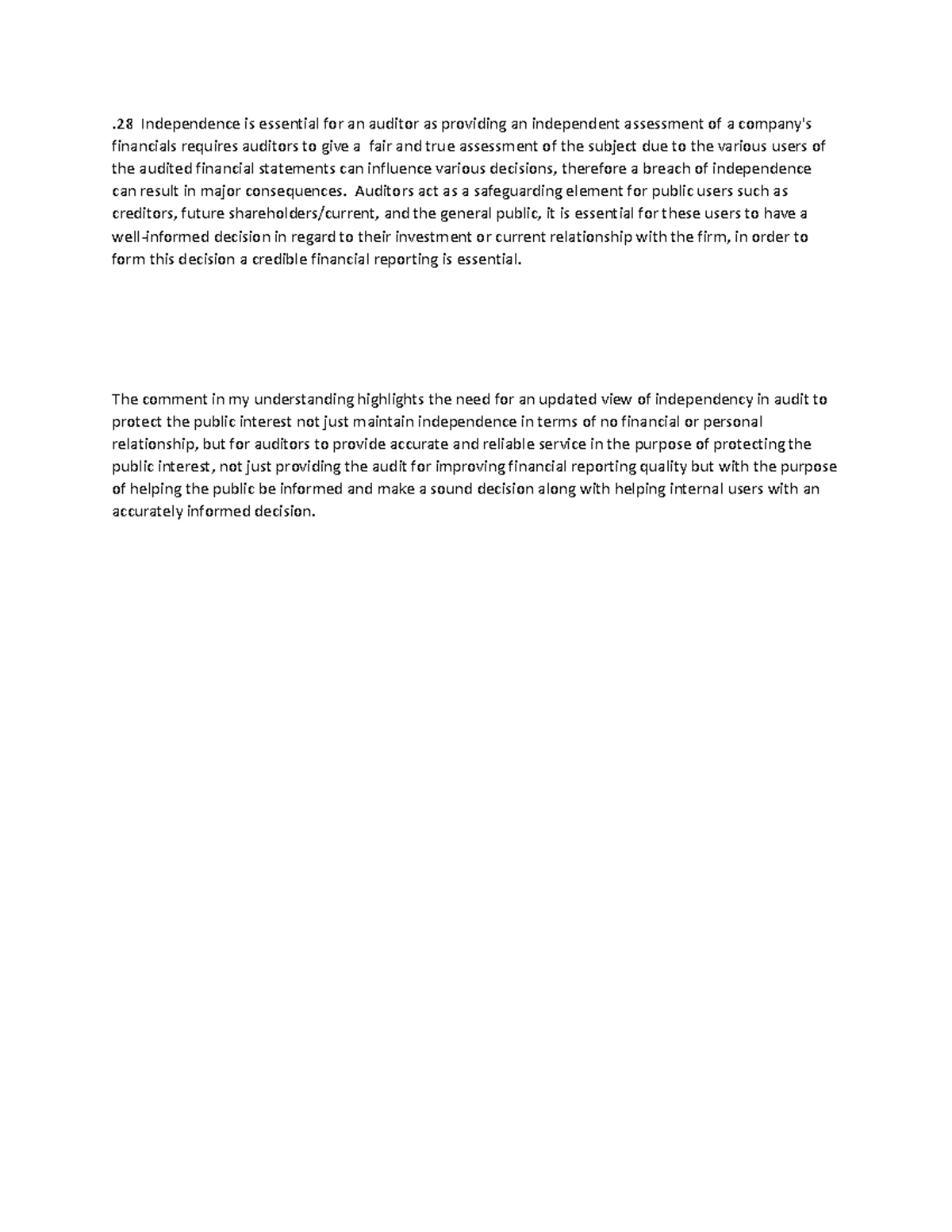 28 Independence is essential for an auditor as providing an independent ...