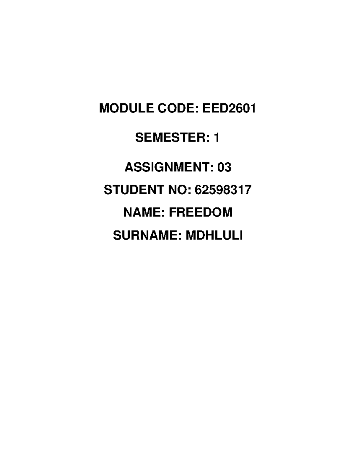 EED2601 Assignment 3 S1 - MODULE CODE: EED SEMESTER: 1 ASSIGNMENT: 03 STUDENT NO: 62598317 NAME ...
