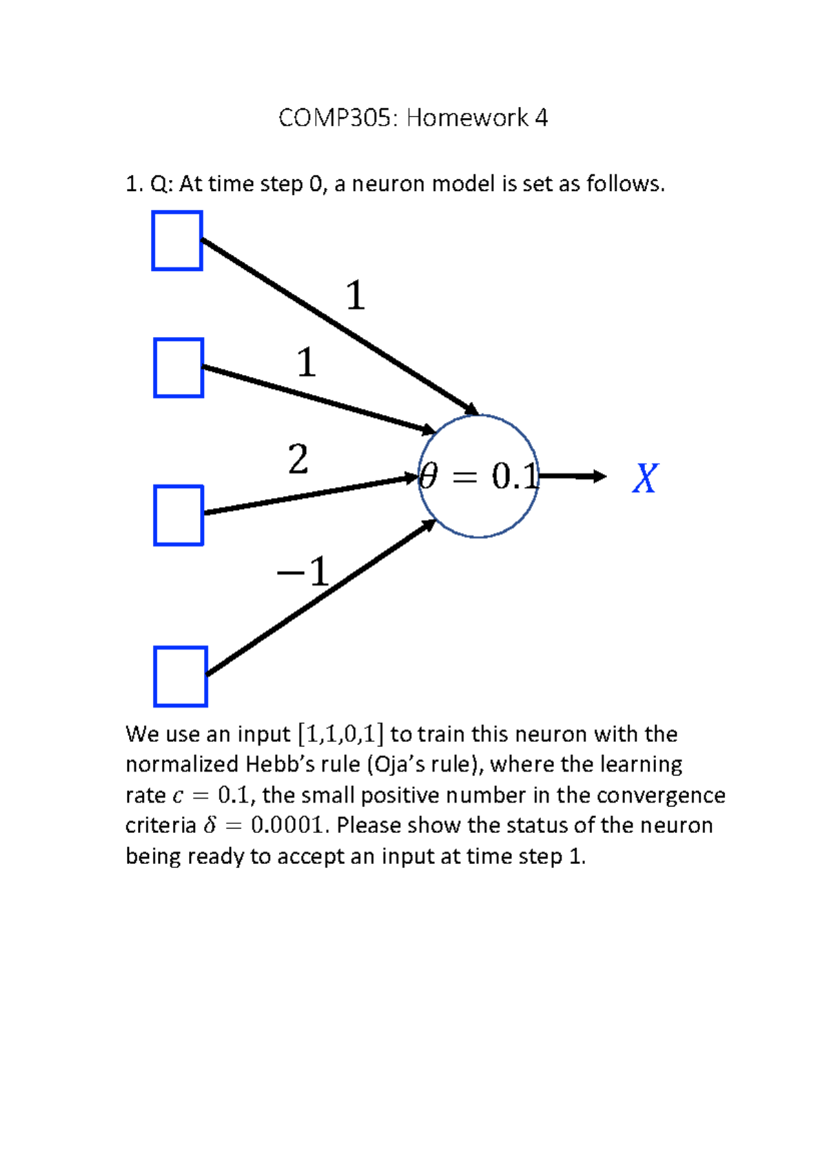 Home Work 4 - hard - COMP305: Homework 4 Q: At time step 0 , a neuron model is set as follows ...