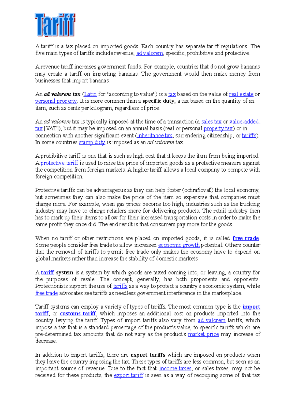 Tariffs - A tariff is a tax placed on imported goods. Each country has ...