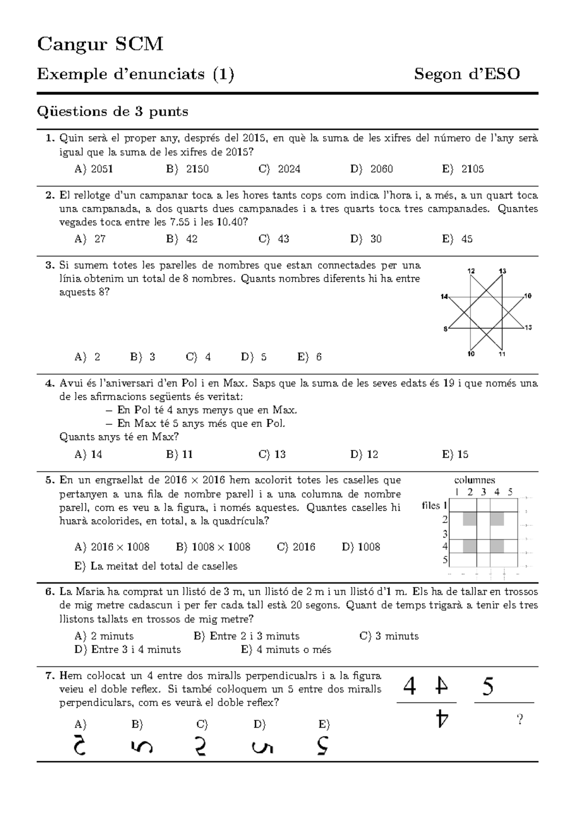 2n ESO Cangur - Cangur SCM Exemple d’enunciats (1) Segon d’ESO Q ̈uestions de 3 punts Quin sera ...