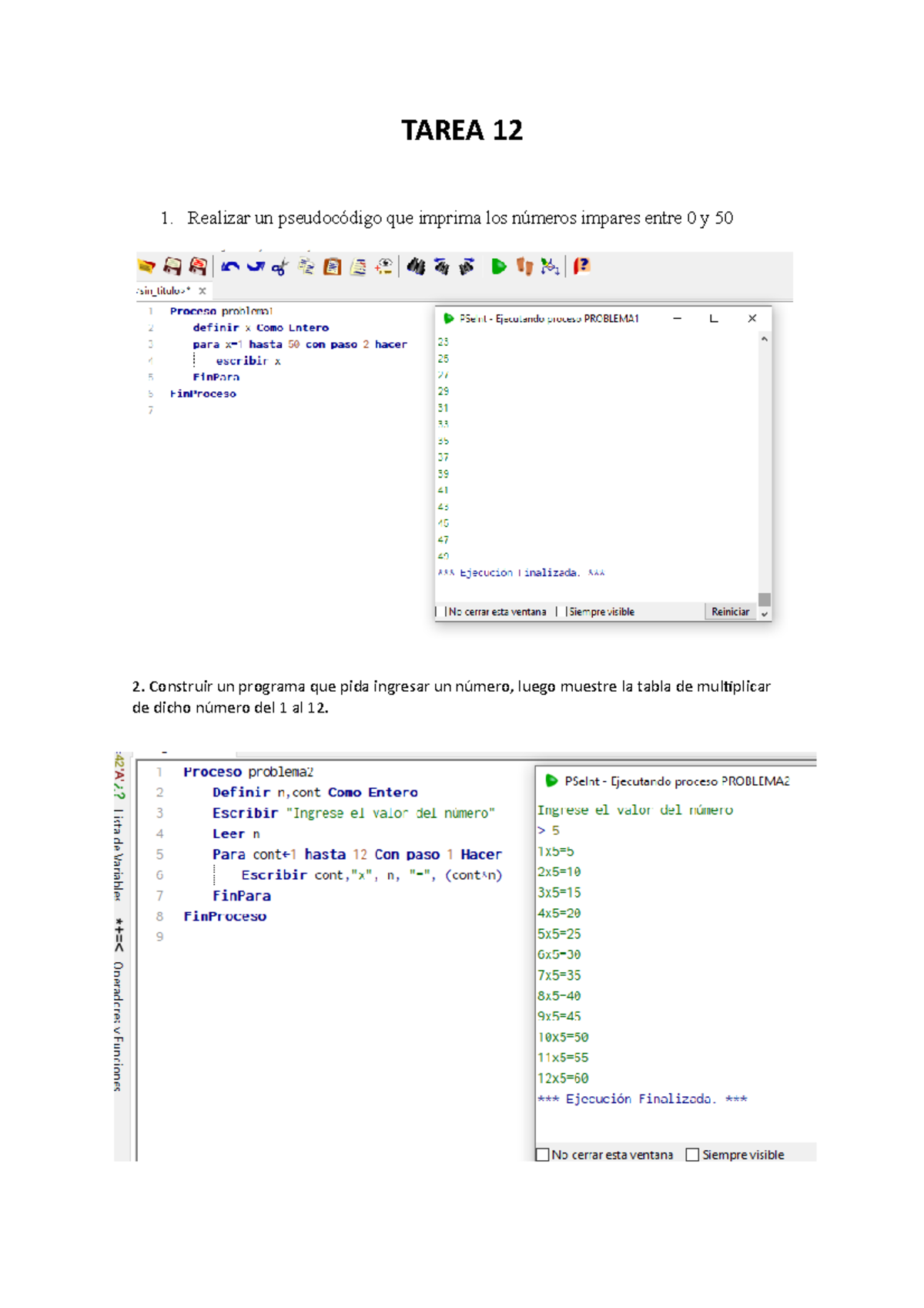 Tarea 12 - Principios de algoritmos - TAREA 12 1. Realizar un pseudocódigo que imprima los ...