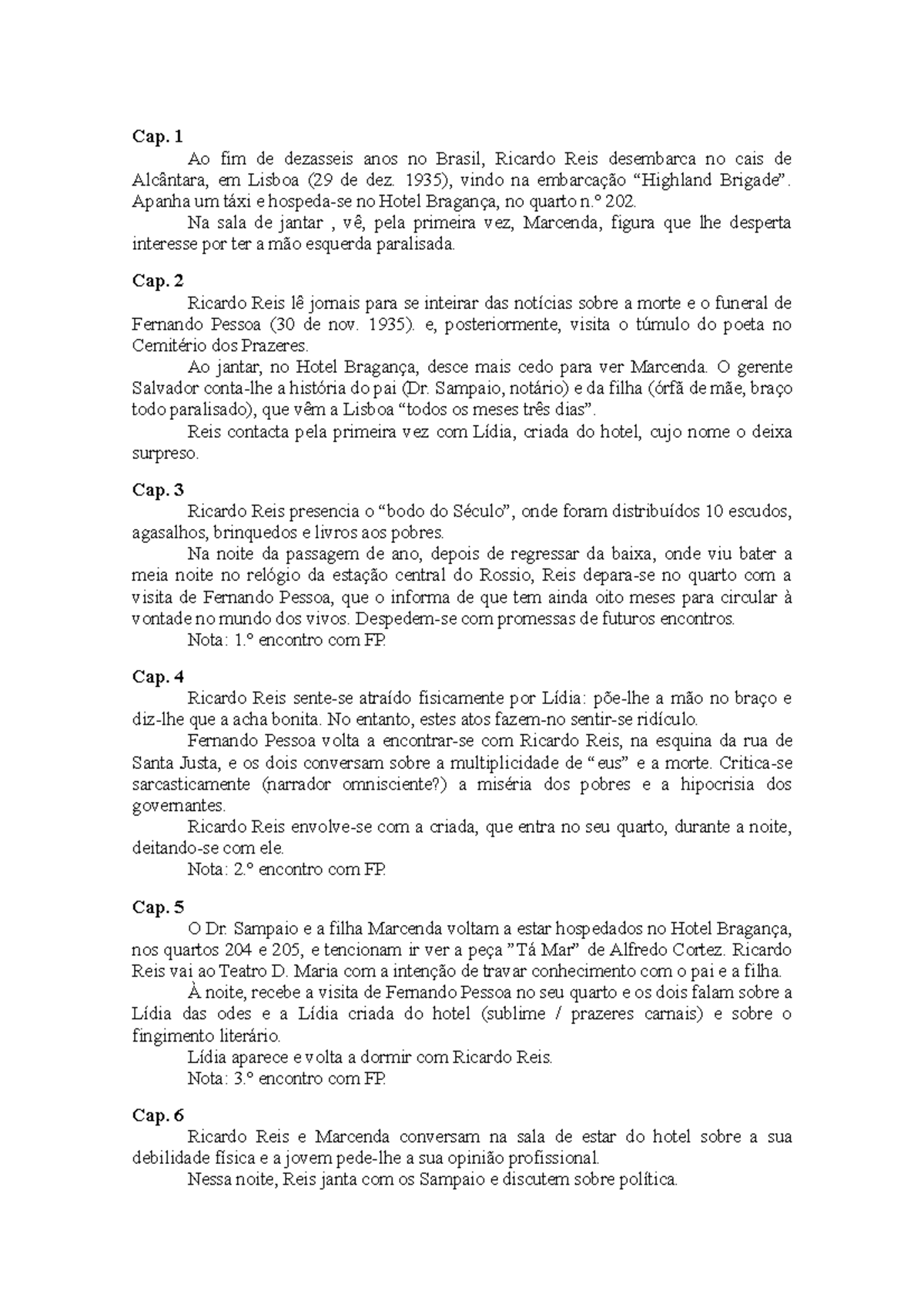 Resemo DE CADA Capitulo - Cap. 1 Ao fim de dezasseis anos no Brasil ...
