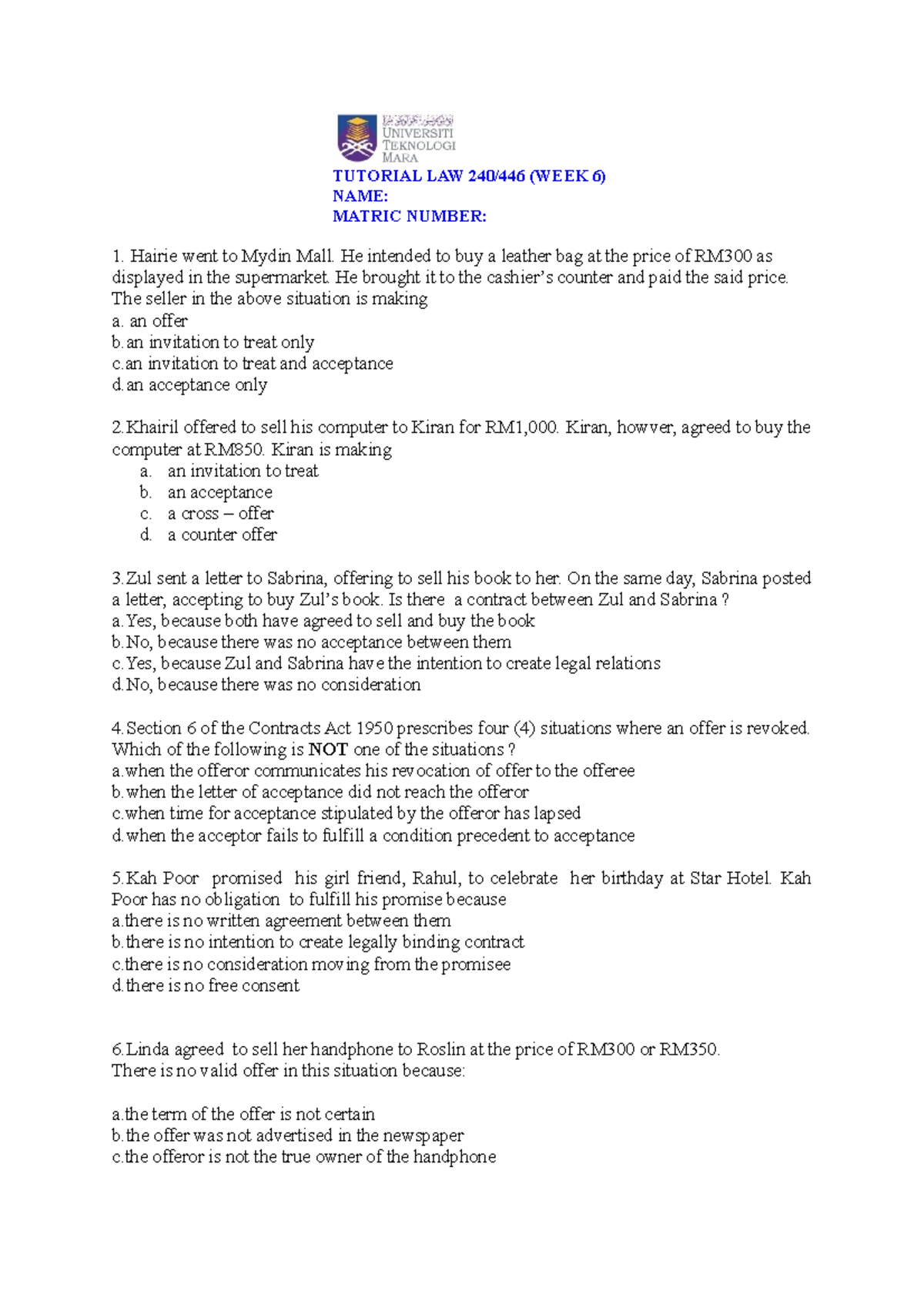 Tutorial Contract WEEK 6 - TUTORIAL LAW 240/446 (WEEK 6) NAME: MATRIC NUMBER: Hairie went to ...