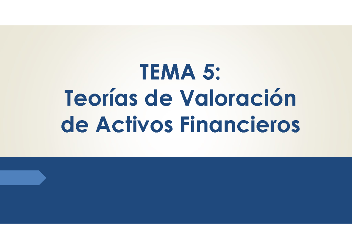 TEMA 5 Valoracion DE Activos Financieros CAPM Y APT - TEMA 5: Teorías ...