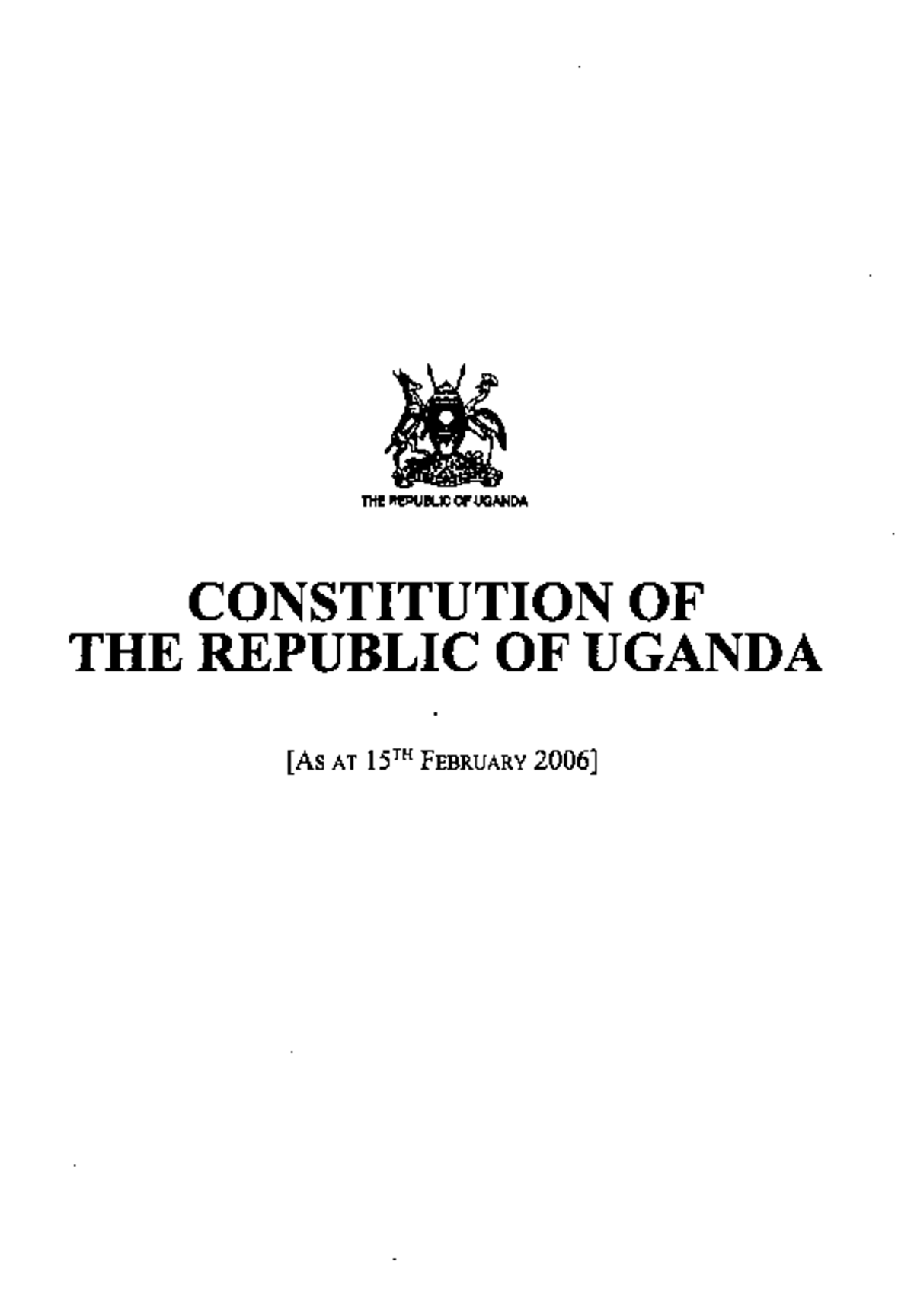 Constitutia Ugandei - CONSTITUTION OF THE REPUBLIC OF UGANDA [As AT 15 ...
