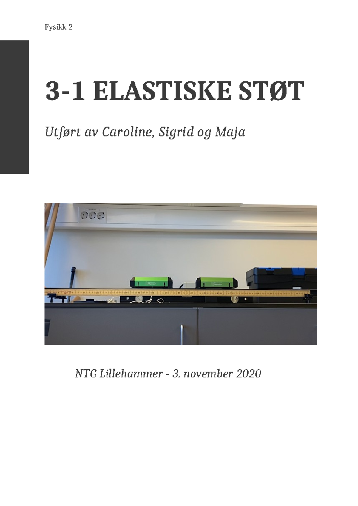 Fysikk 2 - Elastisk støt kopi ferdig - Fysikk 2 3-1 ELASTISKE STØT ...