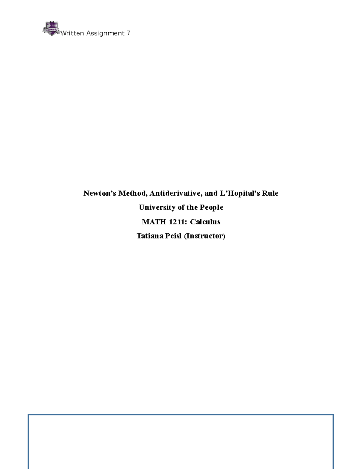 Unit 7 written assignment - Newton’s Method, Antiderivative, and L'Hopital's Rule University of ...
