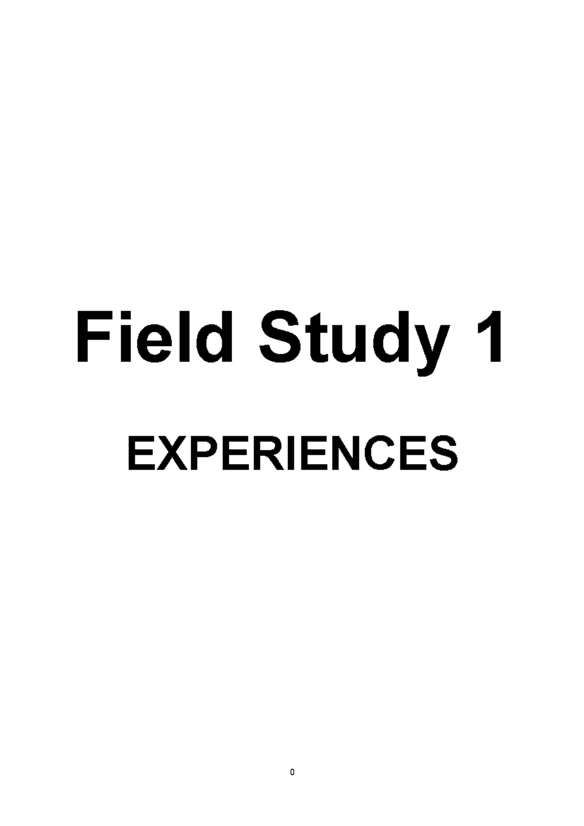 Field Study 1 TERM Requirement - Field Study 1 EXPERIENCES INTRODUCTION ...