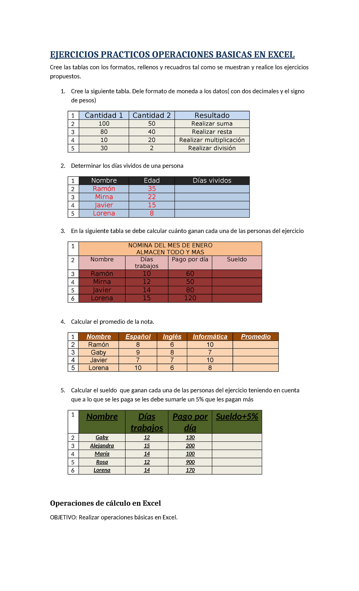 Ejercicios-excel - EJERCICIOS PRACTICOS OPERACIONES BASICAS EN EXCEL Cree las tablas con los ...